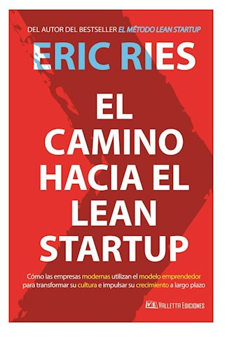 Camino Hacia Lean Startup - Eric Ries - ediciones dyd